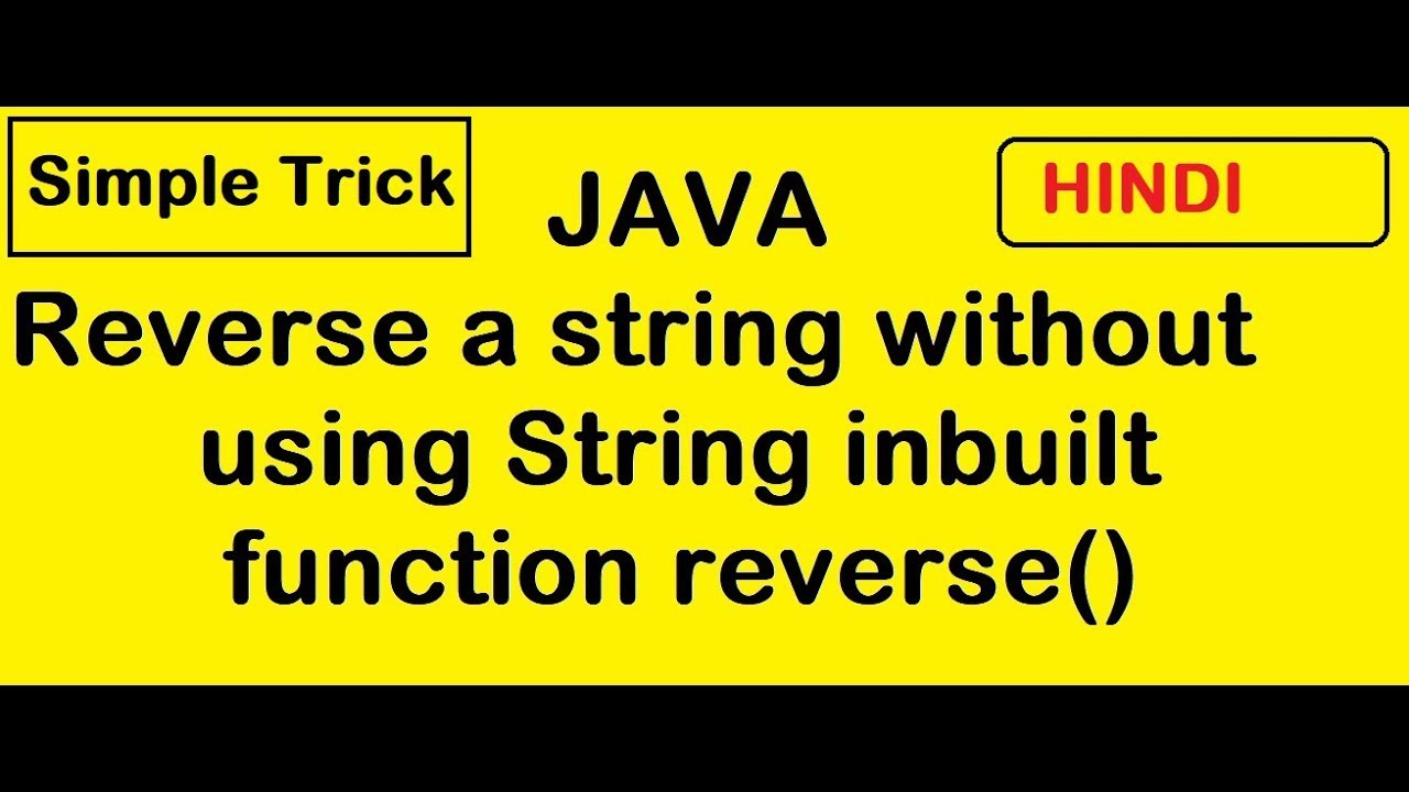 Write A Java Program To Reverse A String Without Using String Inbuilt