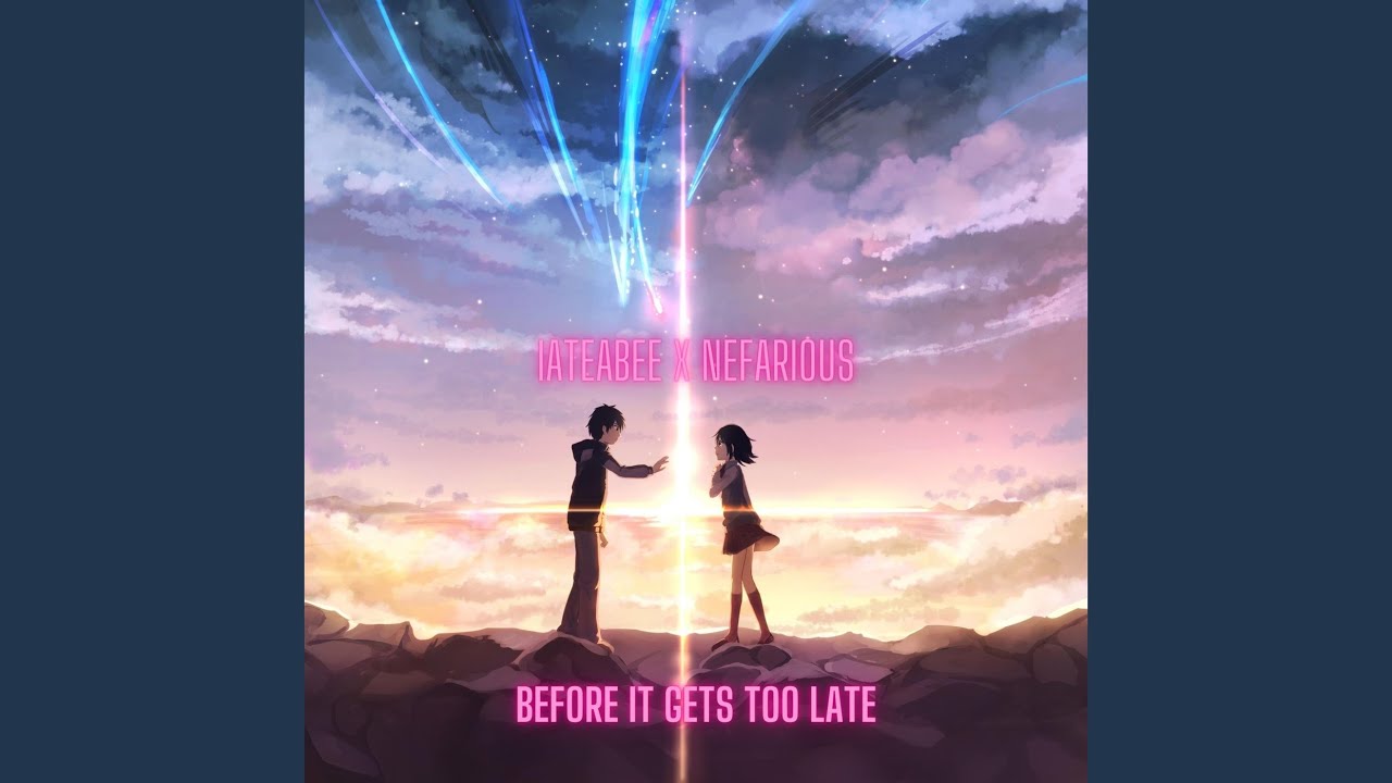 Before It Gets Too Late Youtube