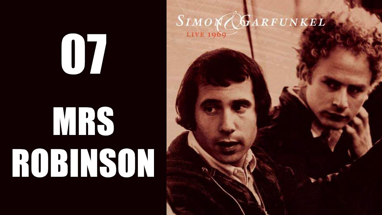 Mrs Robinson Live 1969 Simon Garfunkel Youtube