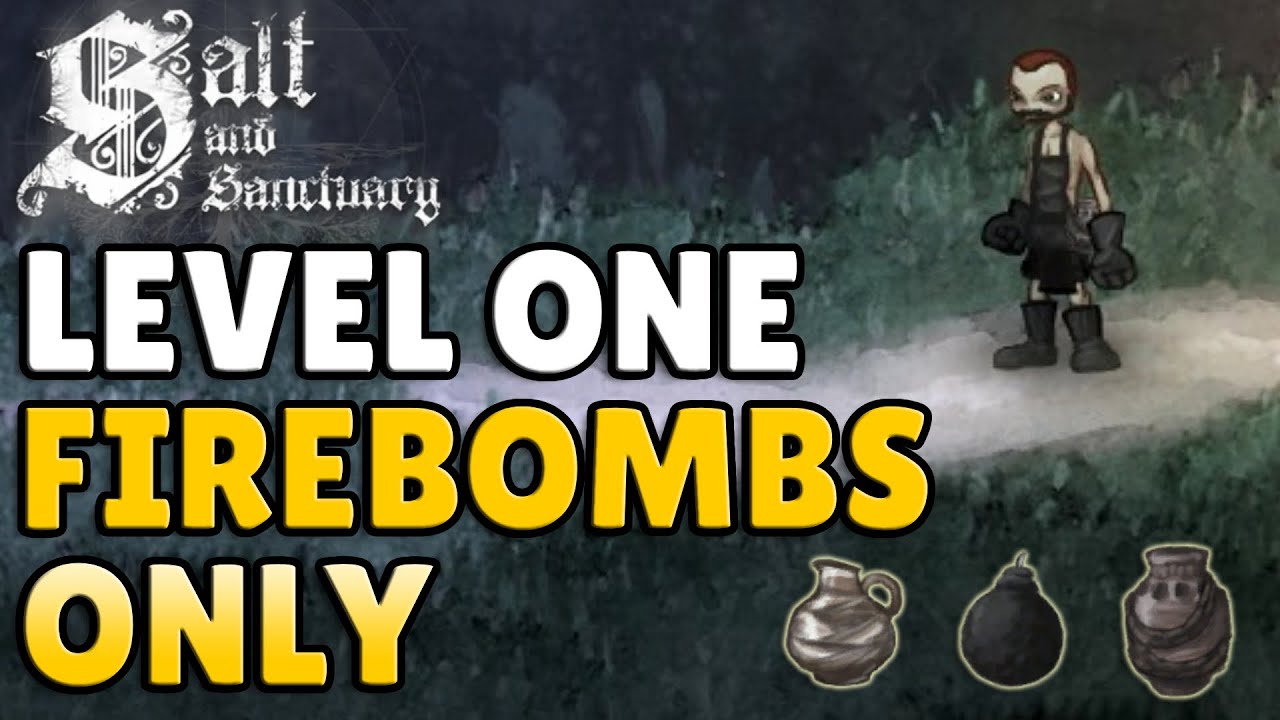 Can You Beat Salt Sanctuary Using Only Firebombs The Backlogs
