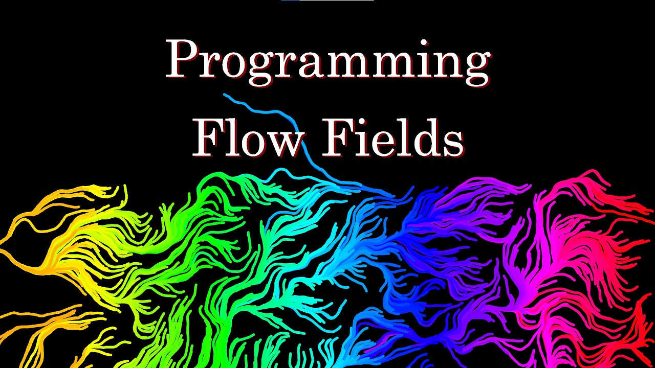 Programming Flow Fields Youtube