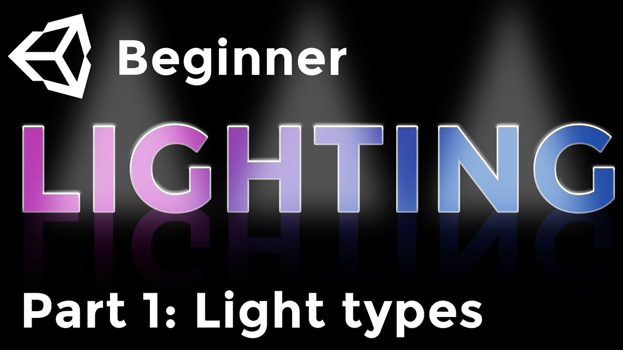 Unity Lighting Basics Part 1 Light Types Youtube