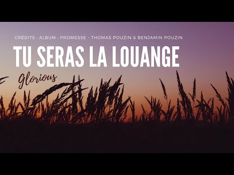 Tu Seras La Louange Glorious Youtube