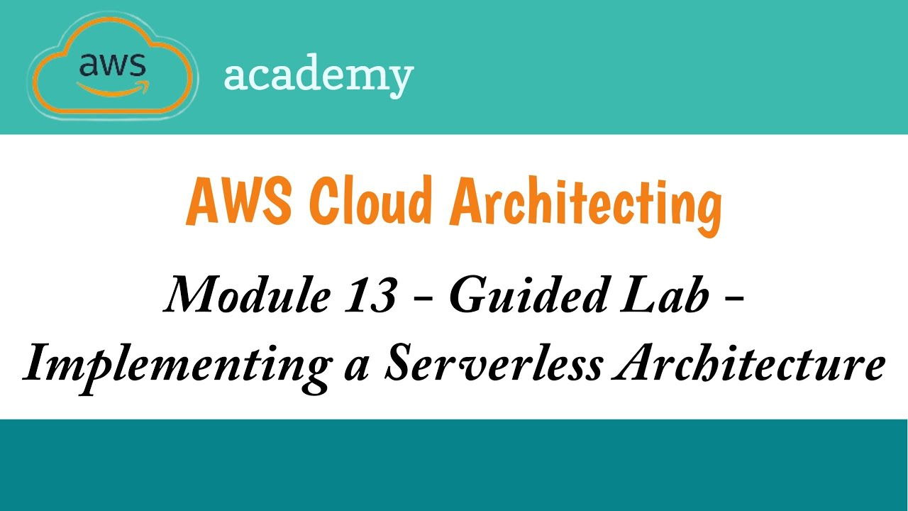 Module 13 Guided Lab Implementing A Serverless Architecture Aws