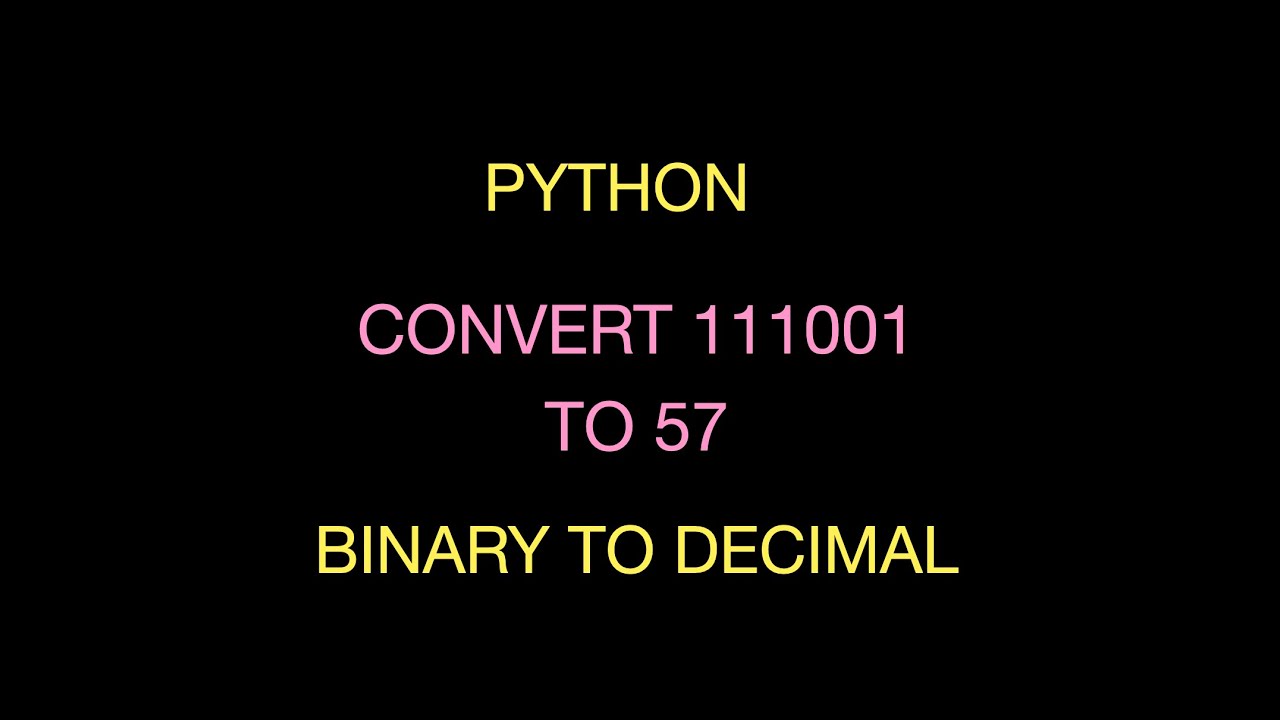 Convert Decimal To Binary In Python From Scratch Youtube