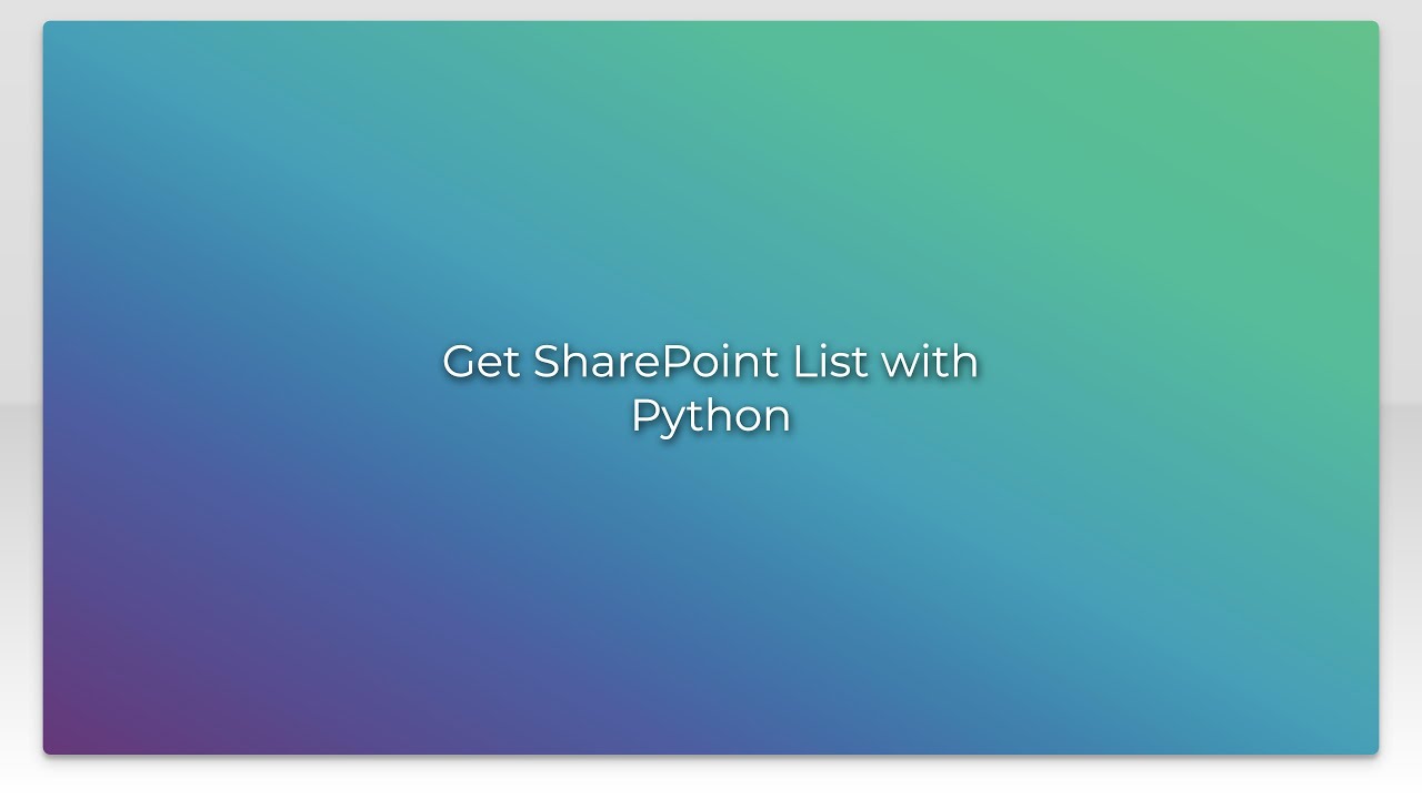 Get Sharepoint List With Python Youtube