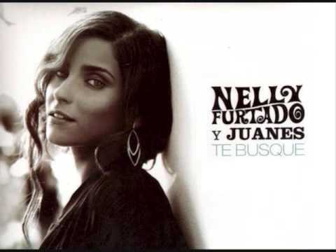 Nelly Furtado Ft Juanes Te Busqué Lyrics Youtube