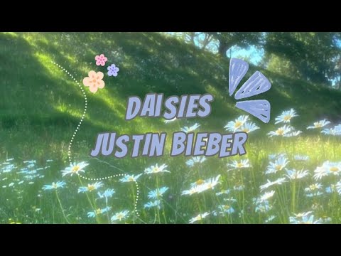 Justin Bieber Daisies Lyrics Youtube