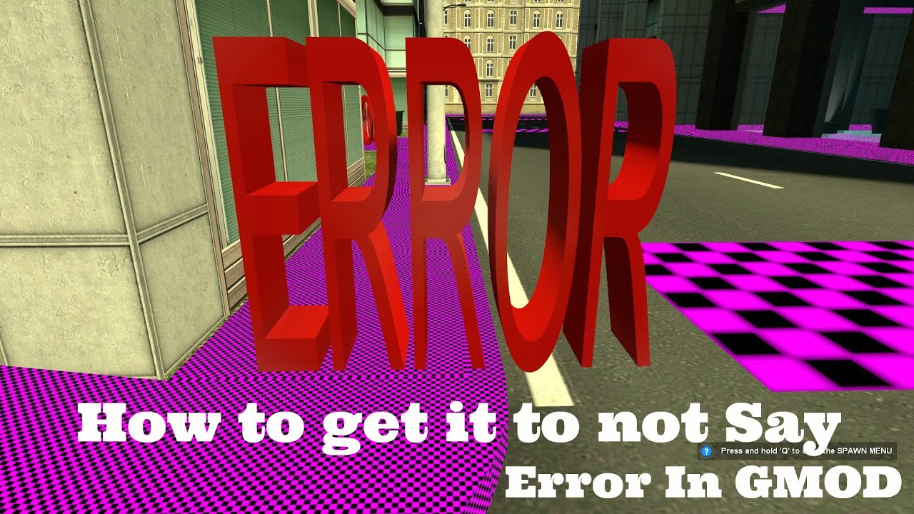 How To Fix Errors In Gmod