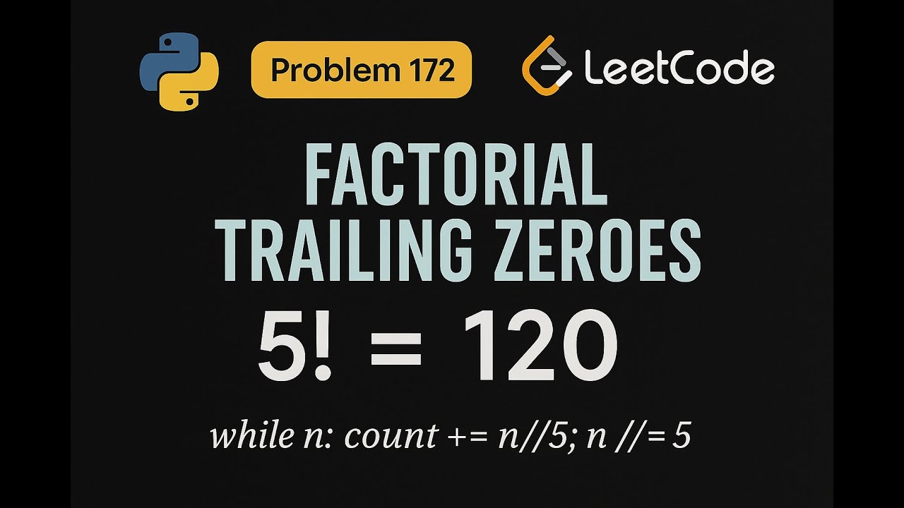 Leetcode 172 Factorial Trailing Zeroes Python Solution Math