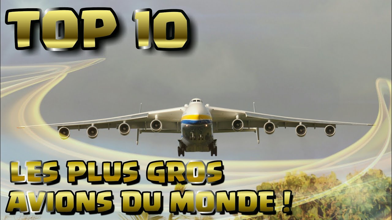 Top 10 Les Plus Gros Avions Du Monde Youtube