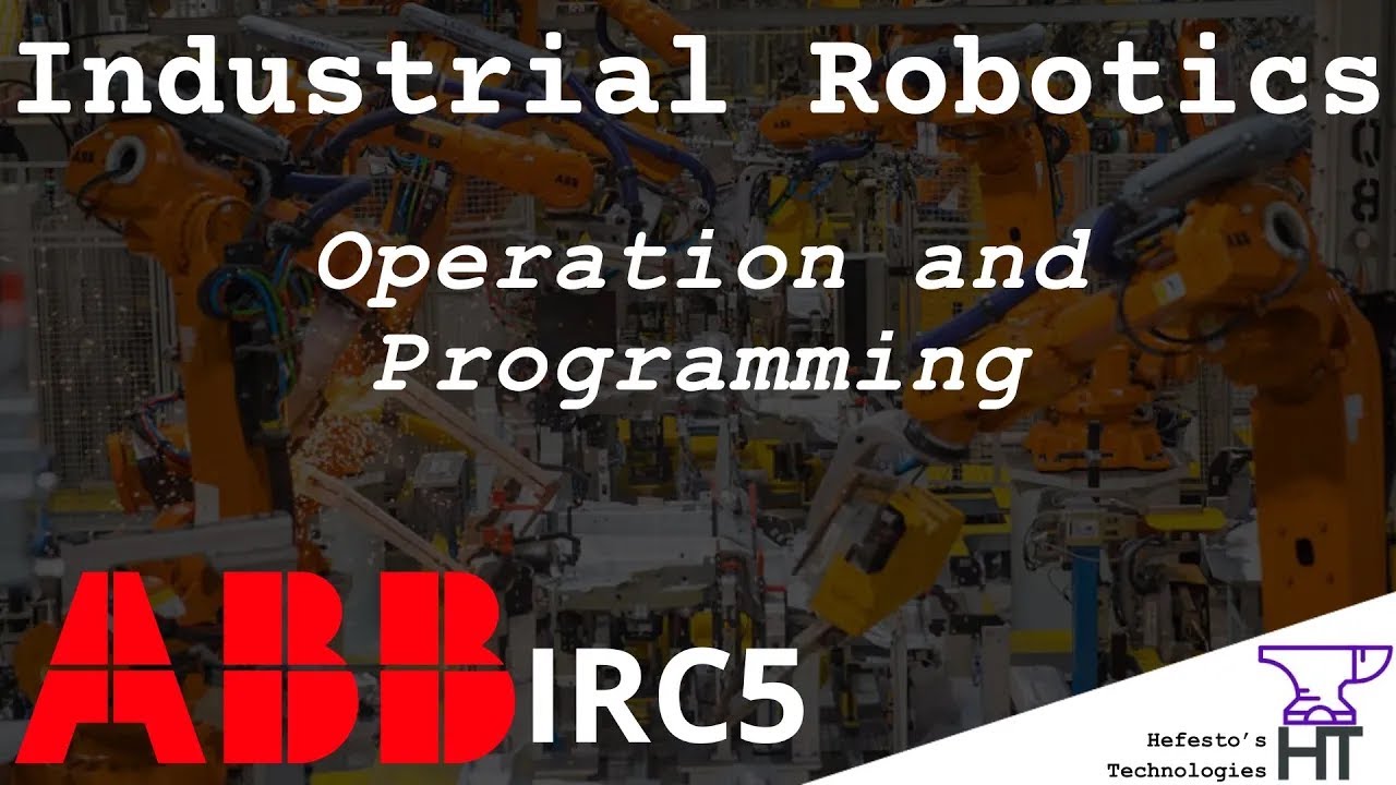 Industrial Robotics Abb Irc5 Operation And Programming Youtube