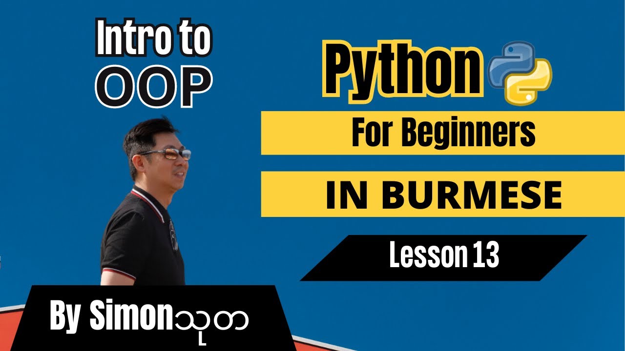 Python In Burmese Lesson 13 Intro To Oop By Simonthuta Youtube