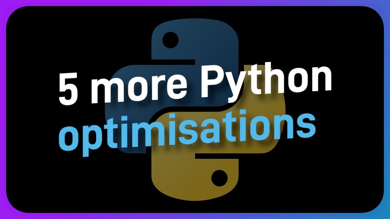 5 More Easy Python Optimisations Youtube