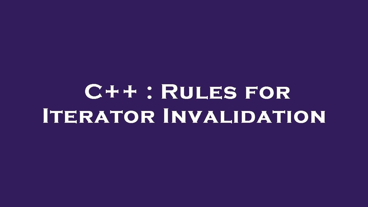 C Rules For Iterator Invalidation Youtube