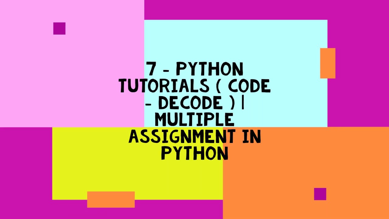 7 Python Tutorials Code Decode Multiple Assignment In Python