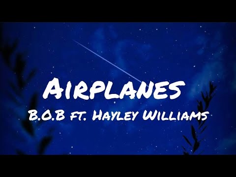 B O B Ft Hayley Williams Airplanes Lyrics Youtube