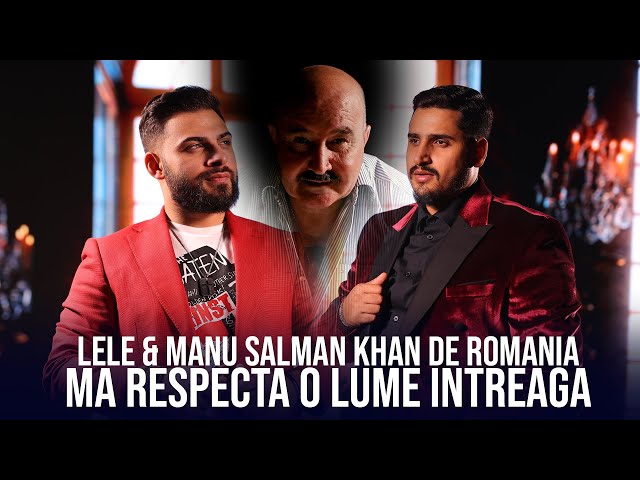 Lele & Manu Salman Khan de Romania - Ma respecta o lume intreaga ...
