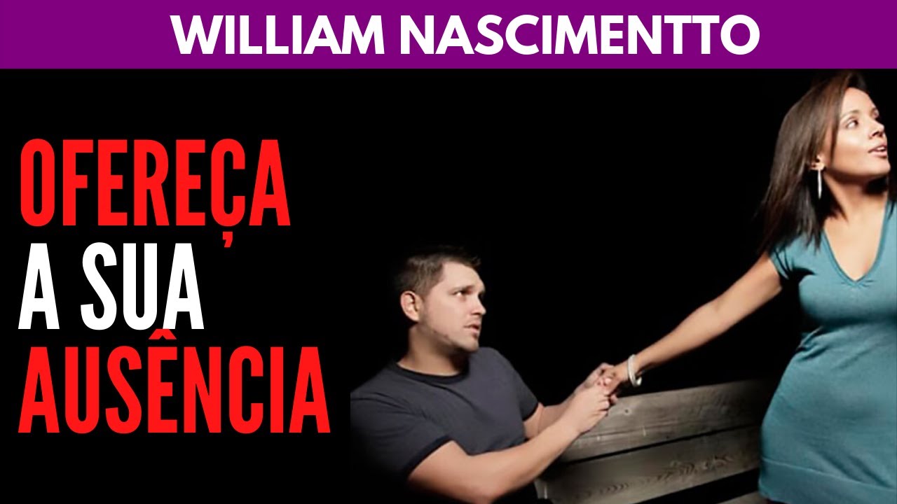 Ofereça A Sua Ausência William Nascimentto Youtube
