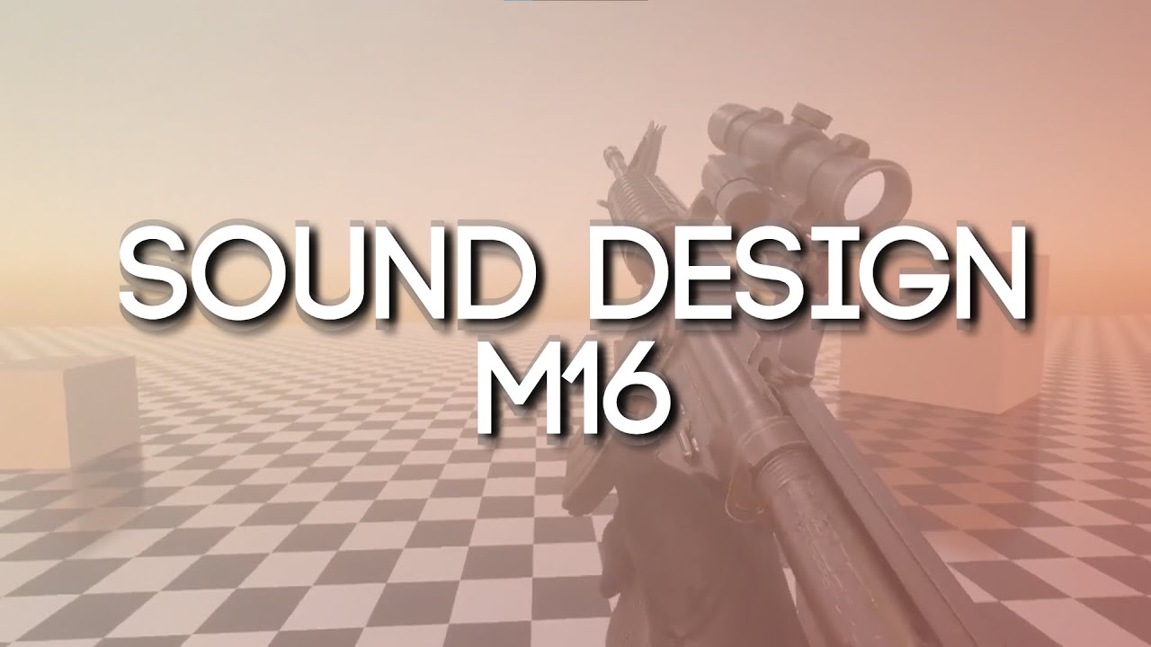 Sound Design M16 Youtube