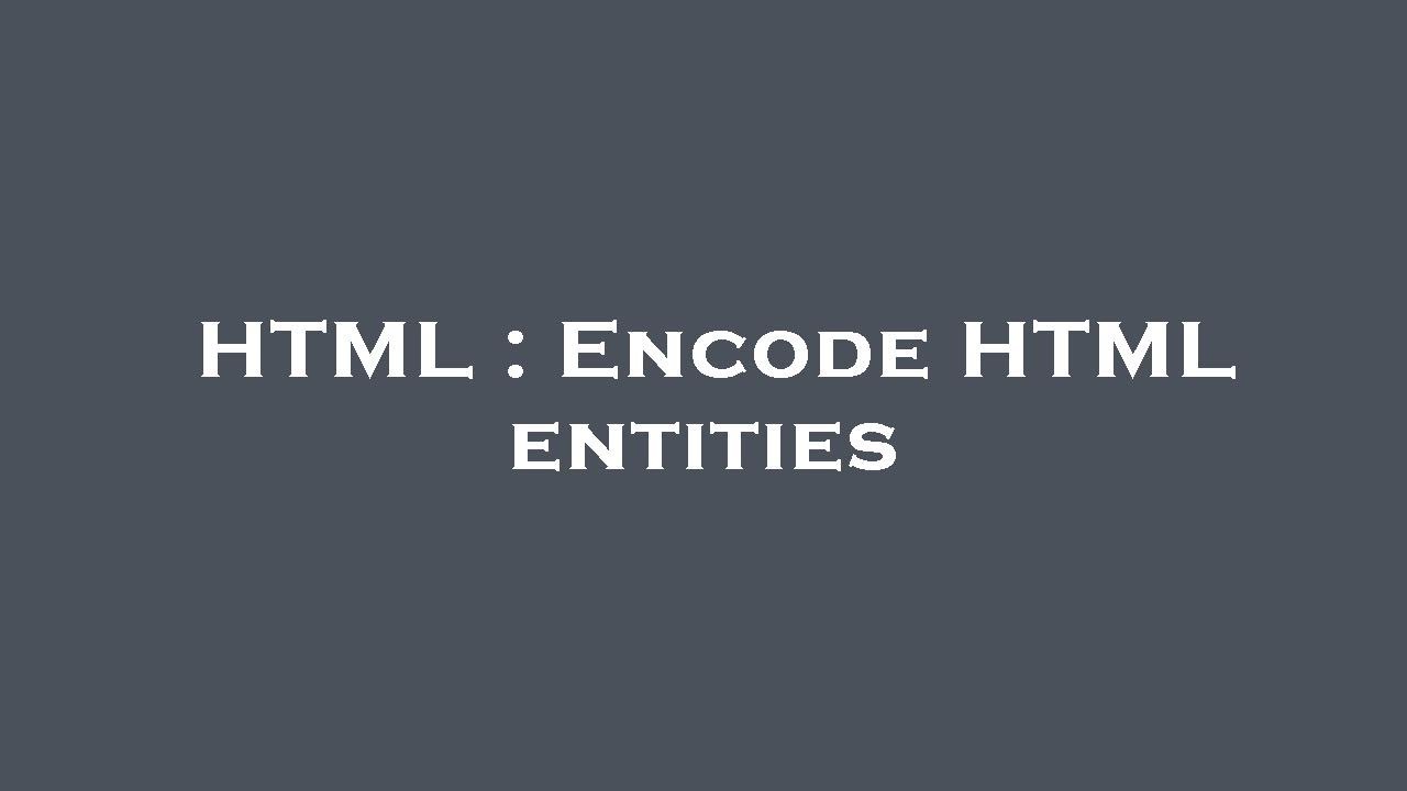 Html Encode Html Entities Youtube