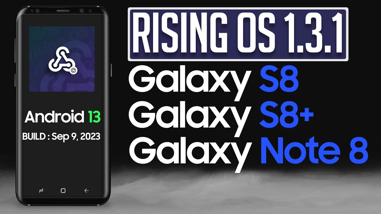 Rising Os 1 31 Android 13 Rom For Samsung Galaxy S8 S8 Note 8 4k