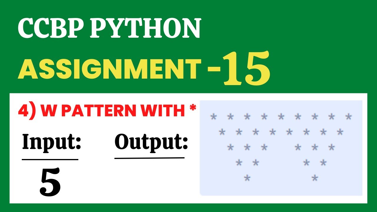 W Pattern With Assignment 15 Python Nxtwave Ccbp 4 0 Youtube