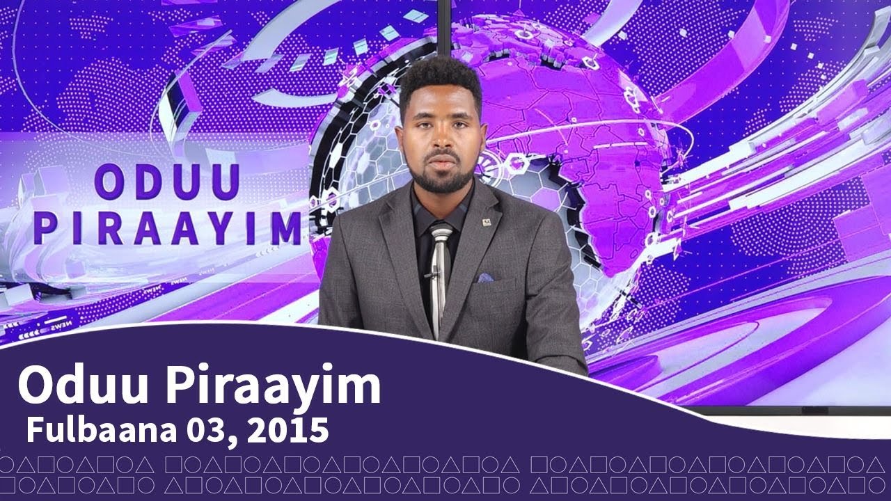 Oduu Piraayim Fulbaana 03 2015 Prime Media Youtube