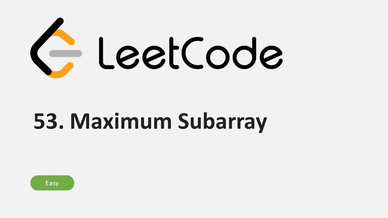 Leetcode 53 Maximum Subarray Using Python Easy And Optimal Solution