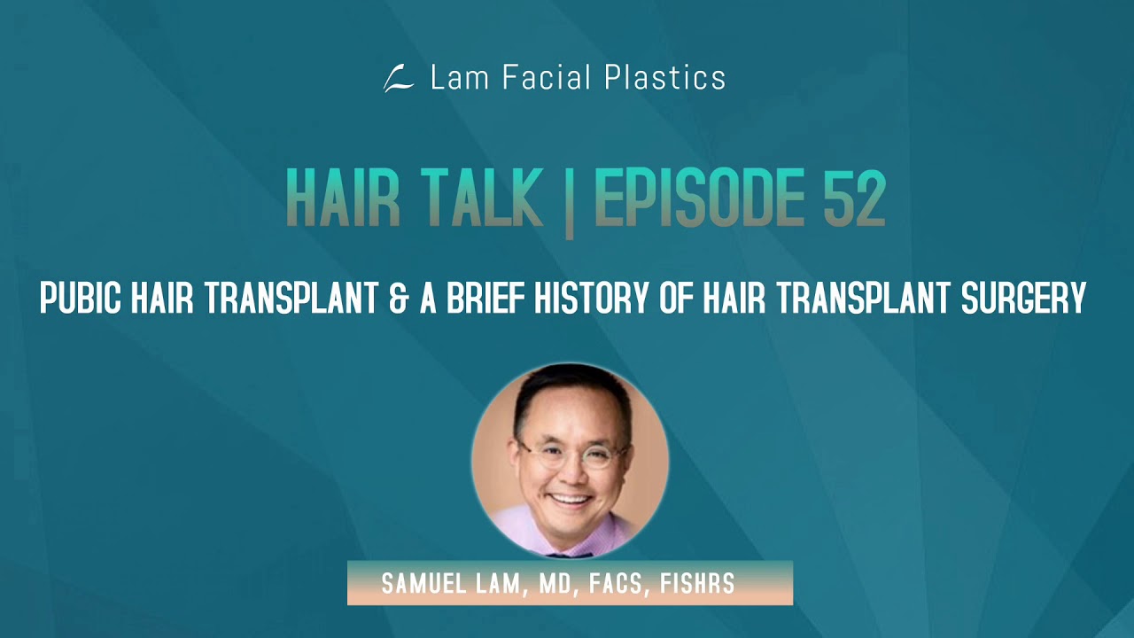 Dallas Hair Transplant Podcast Pubic Hair Transplant A Brief History