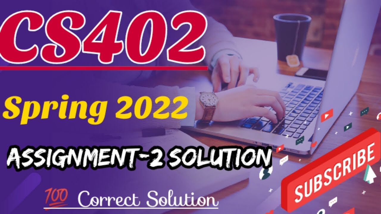 Cs402 Assignment 2 100 Correct Solution Spring 2022 Youtube