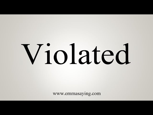 Violated Definition Violate перевод