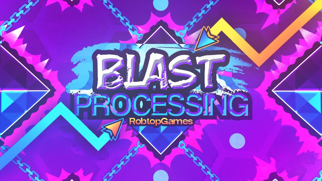 Blast Processing By Robtopgames Geometry Dash 2 2 Youtube