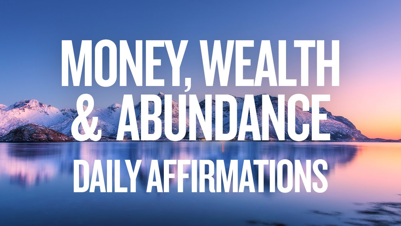 Money Wealth Abundance Daily Affirmations Youtube