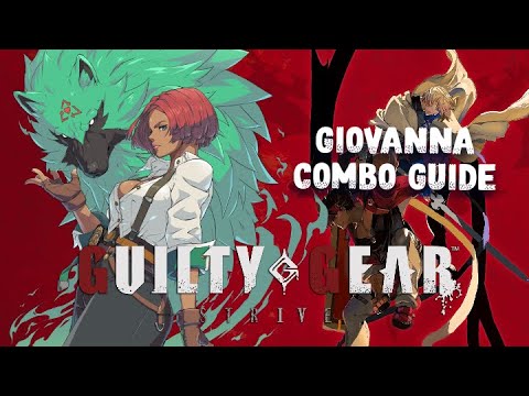 Guilty Gear Strive Giovanna Combo Guide Season 4 Youtube