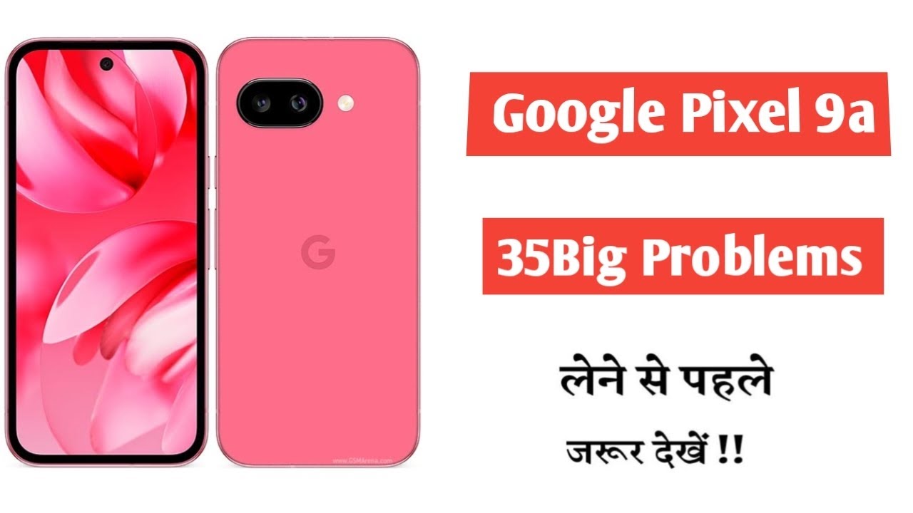 Google Pixel 9a Problems Big Problems Review Youtube
