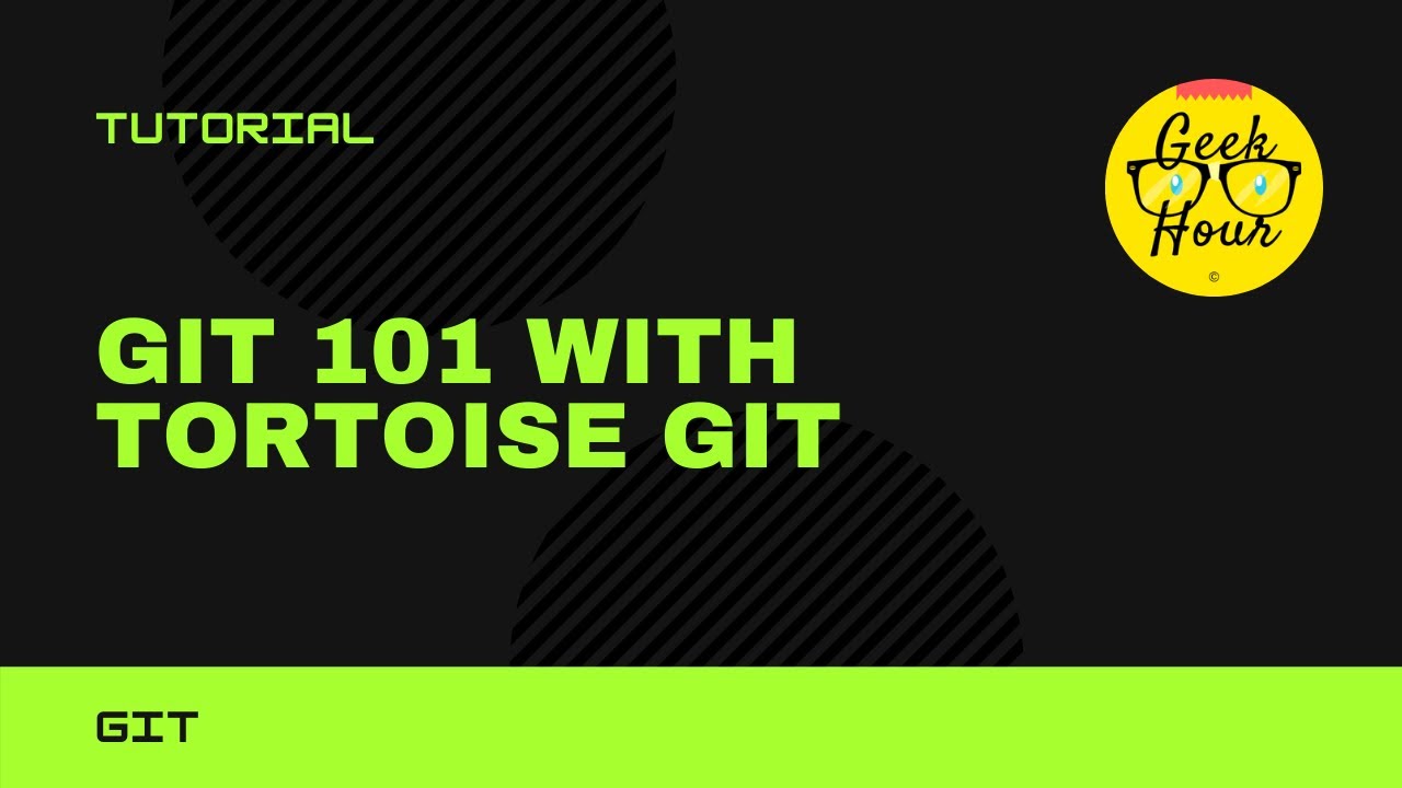 Git 101 With Tortoisegit Youtube