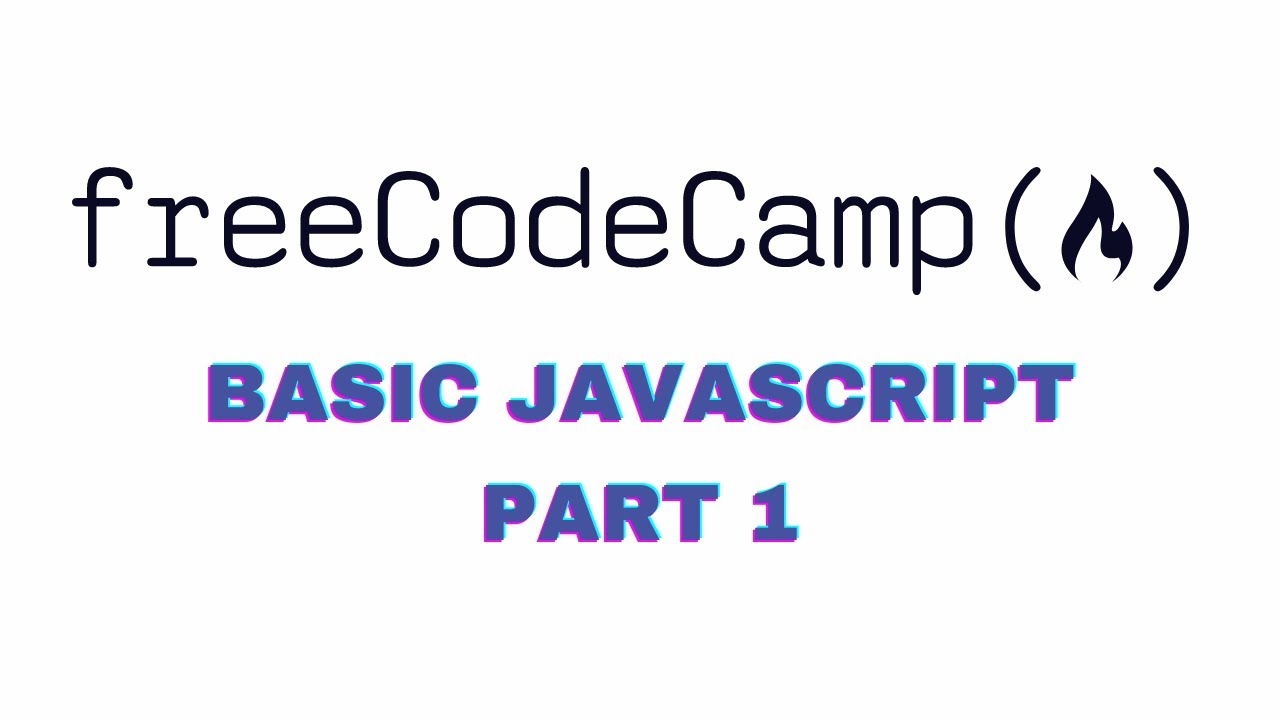 Freecodecamp Basic Javascript Part 1 Youtube