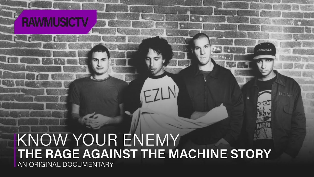Know Your Enemy The Rage Against The Machine Storyв ѓdocumentary Youtube