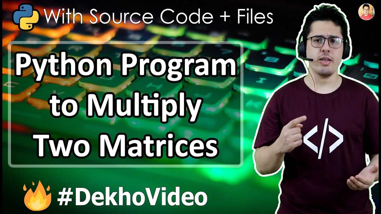 Python Program To Multiply Two Matrices Youtube