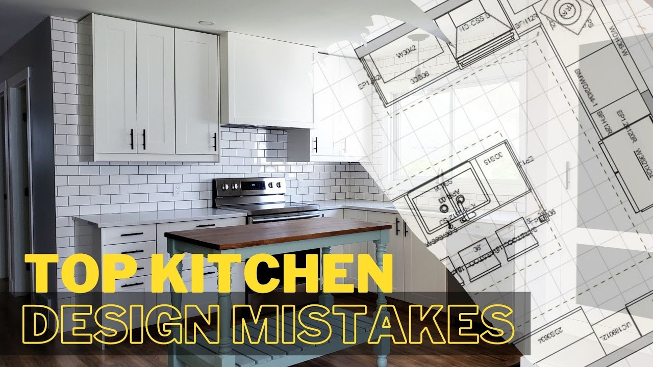 Kitchen Design Mistakes Common Design Mistakes To Avoid Youtube