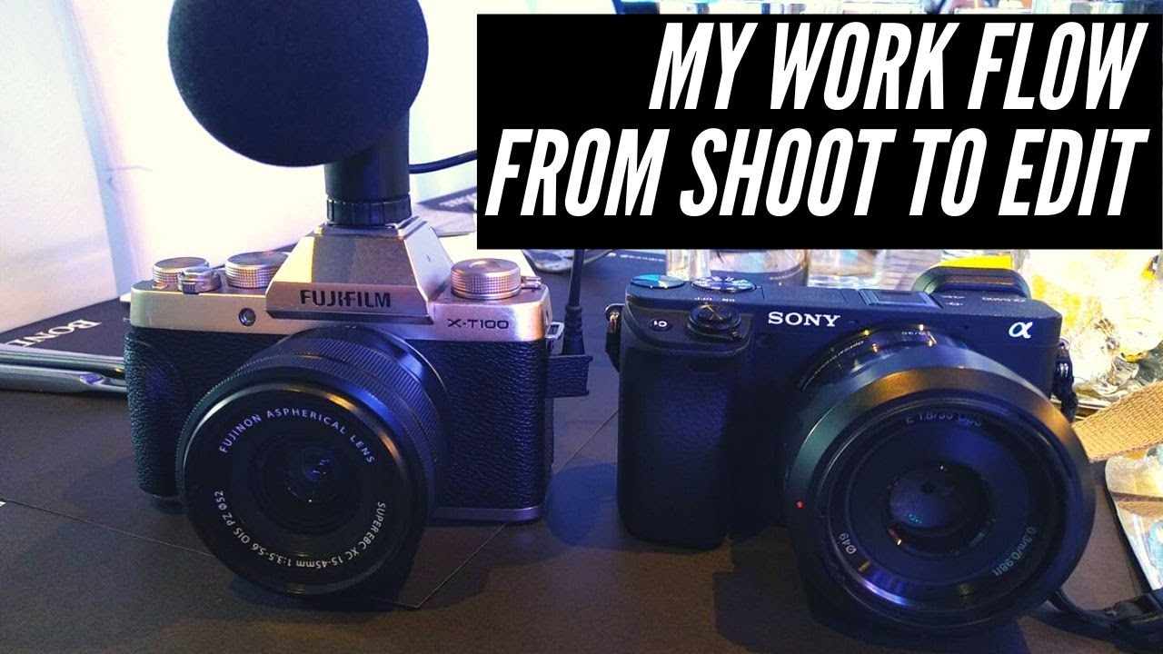 My Workflow From Shoot To Edit Youtube