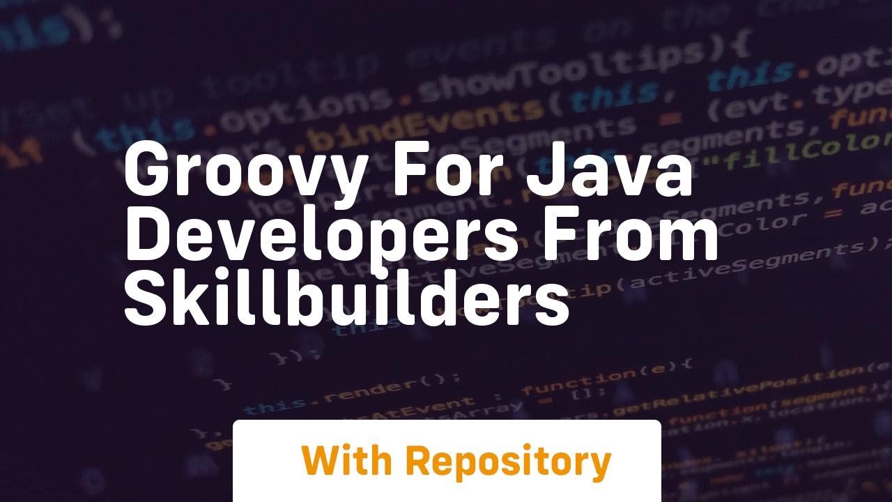 Groovy For Java Developers From Skillbuilders Youtube