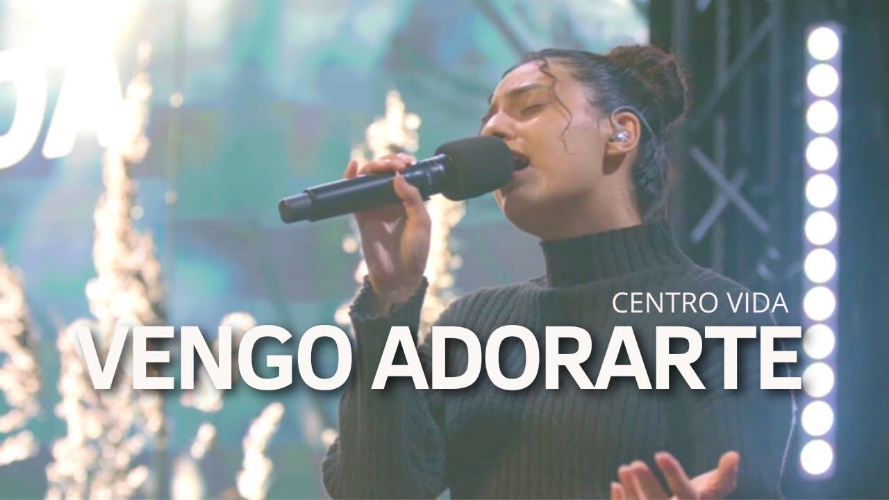 Vengo Adorarte Stephanie Calzadilla Centro Vida Youtube