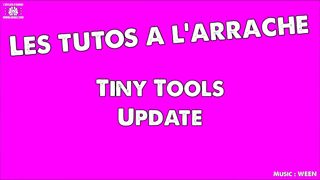Tiny Tools Update Français Youtube