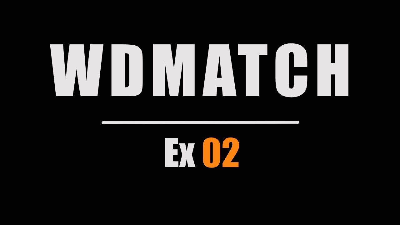 Wdmatch Ex02 Youtube