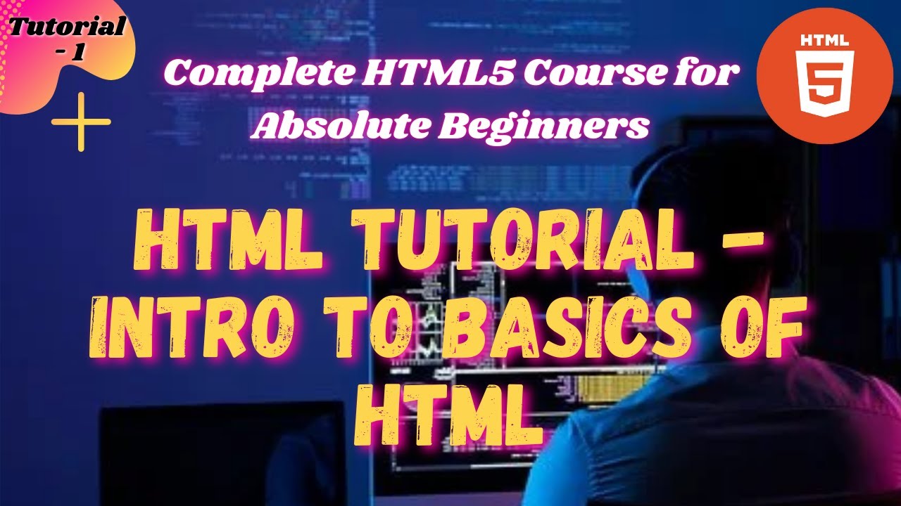 Html Tutorial Intro To Bascis Of Html Tutorial 1 Complete Html5
