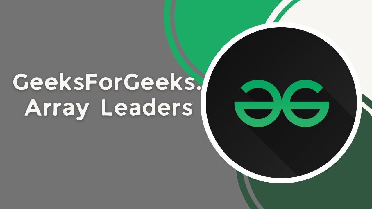 Array Leaders C Geeksforgeeks Array Youtube