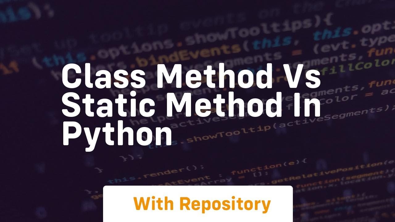 Class Method Vs Static Method In Python Youtube