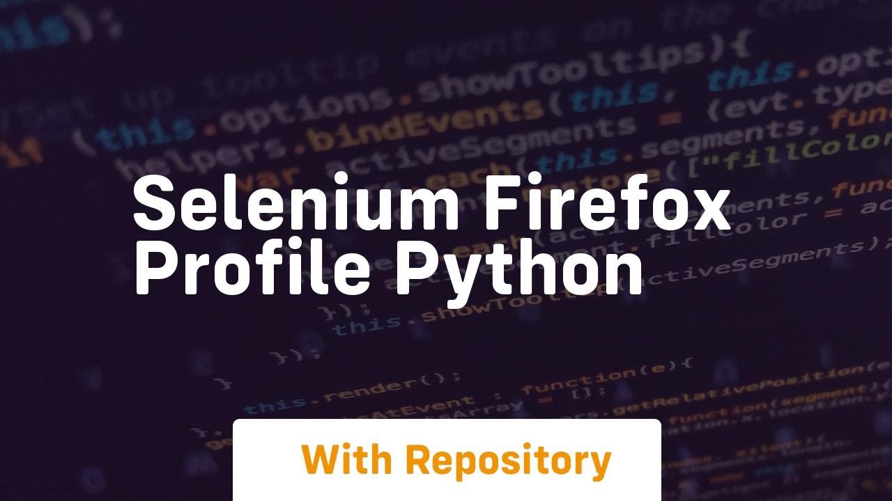 Selenium Firefox Profile Python Youtube